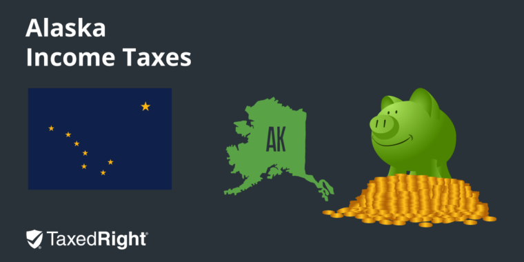 Alaska State Taxes - Taxed Right